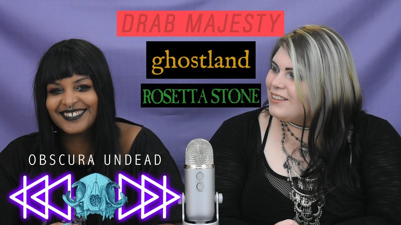 Obscura Undead Weekly Update (Drab Majesty, Ghostland, Rosetta Stone ...