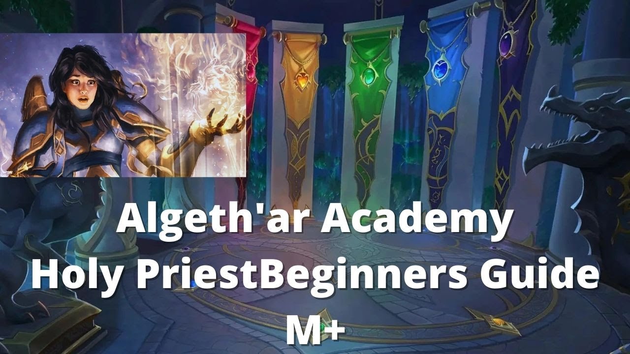 Algeth'ar Academy for Beginners Holy Priest road to Keystone Master ...