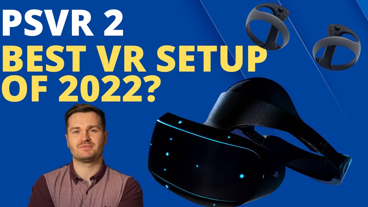 Will PSVR 2 be the Best VR setup for 2022? - YouTube