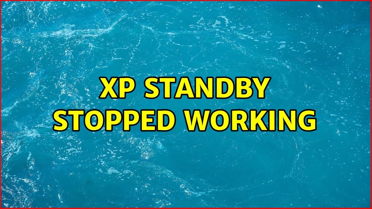 XP Standby stopped working (3 Solutions!!) - YouTube