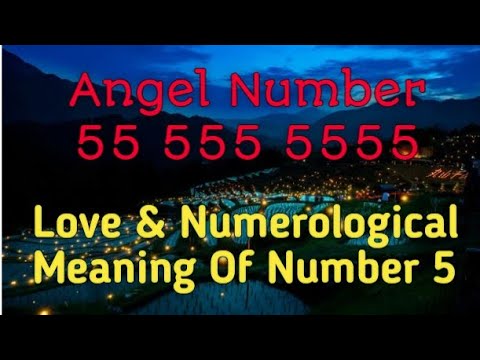 Meaning of Angel number 5,5,55,555,5555 / Numerology & Love meaning ...