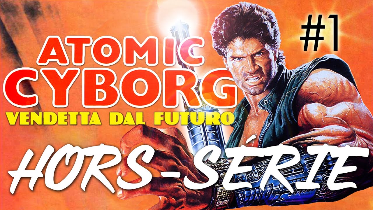 Hors-Série - Atomic Cyborg : Partie 1/3 - YouTube
