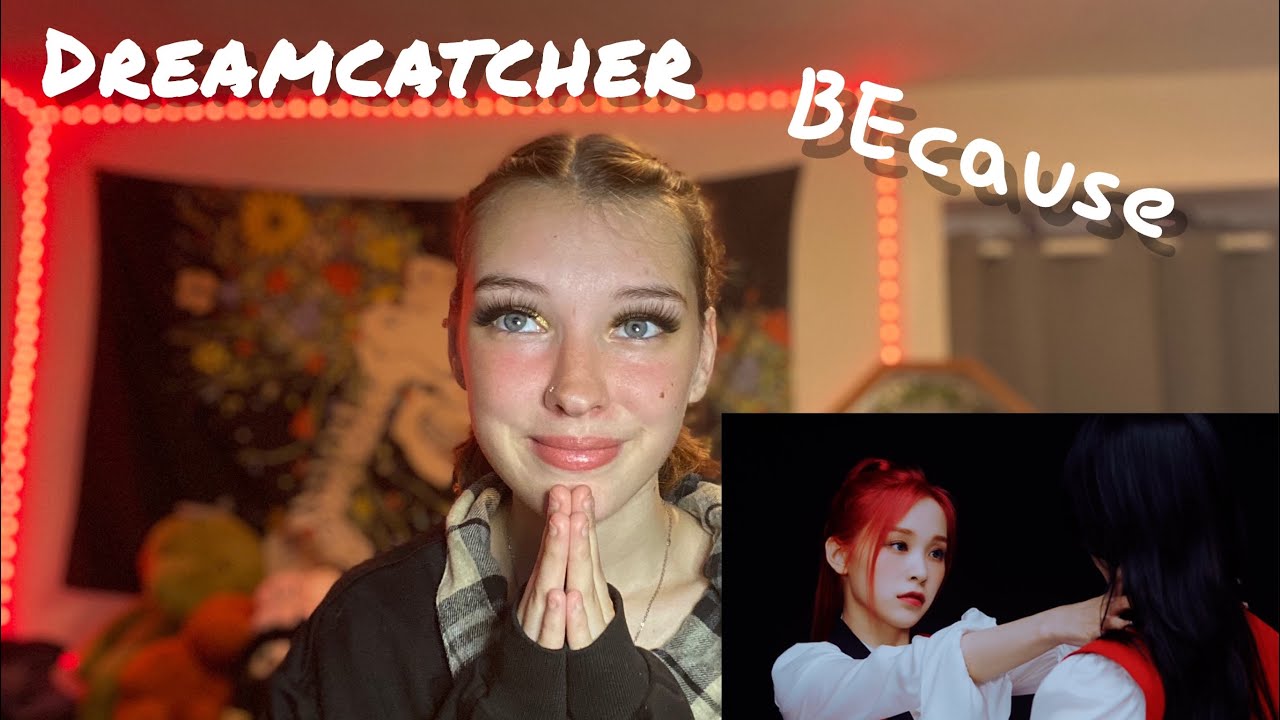 DREAMCATCHER BEcause Mv Reaction I Need Some WATER YouTube dreamcatcher-because-mv-reaction-i-need-some-water-youtube