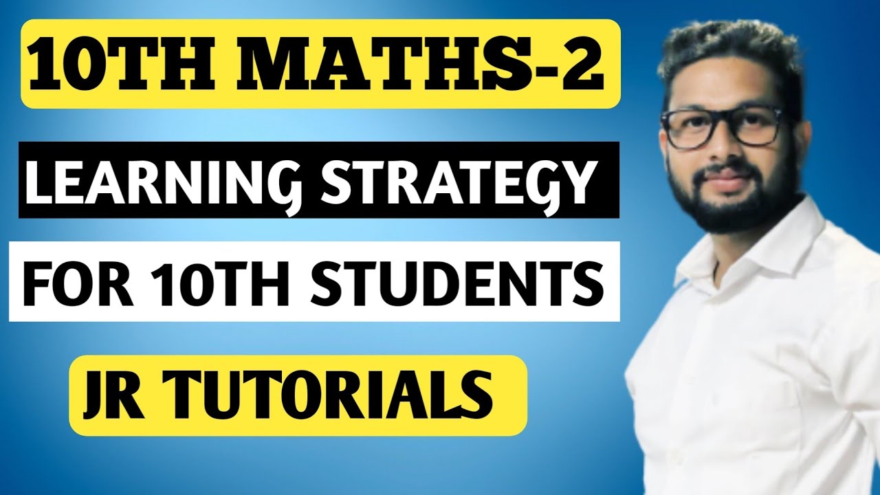 10th Maths-2🔥 Learning Strategy For 10th Board Students | JR Tutorials ...