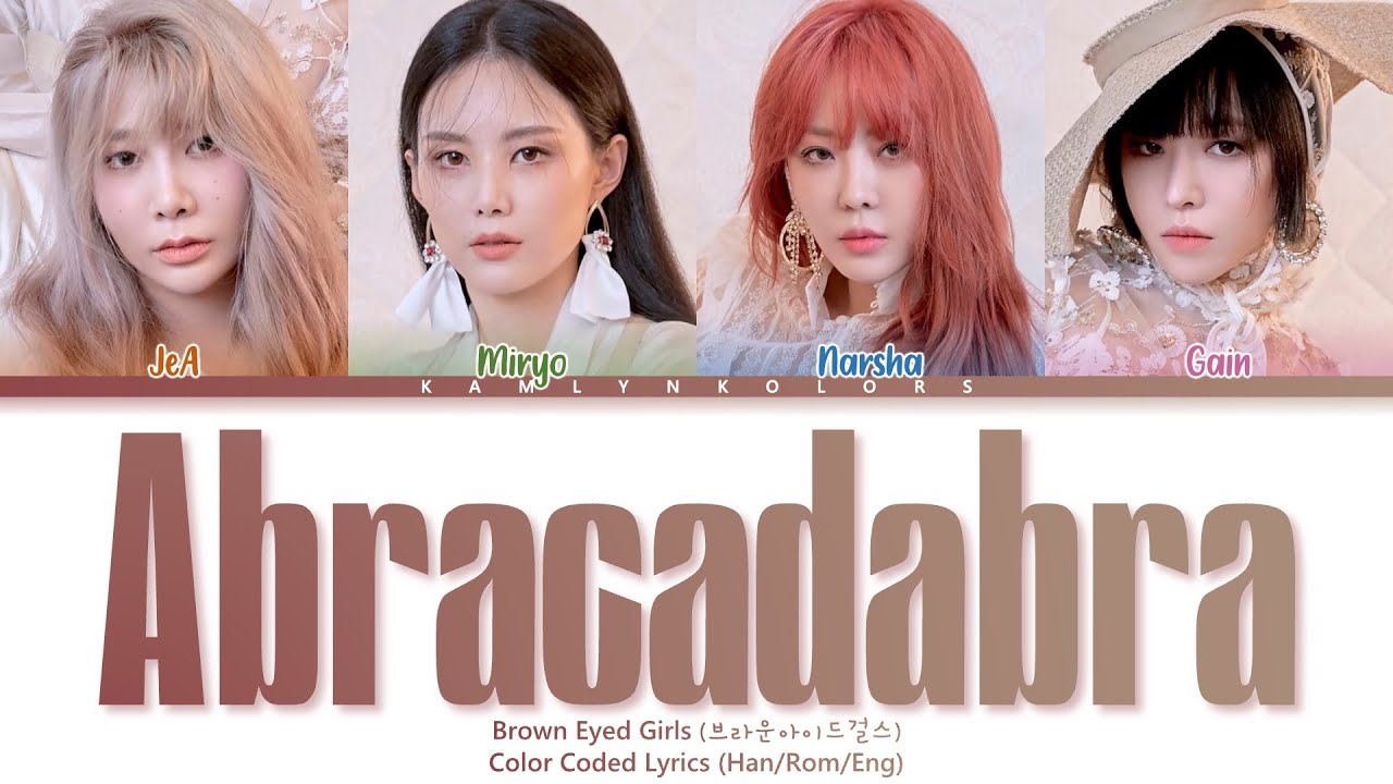Brown Eyed Girls (브라운아이드걸스) 'Abracadabra' (Color Coded Lyrics Han|Rom ...