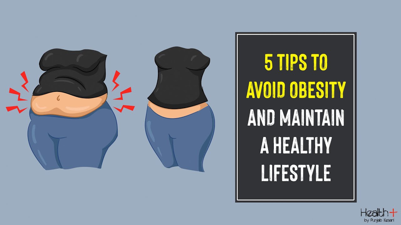 5 Tips to Avoid Obesity and Maintain a Healthy Lifestyle - YouTube