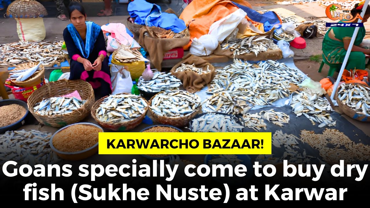 #KarwarchoBazaar! Goans specially come to buy dry fish (Sukhe Nuste) at ...