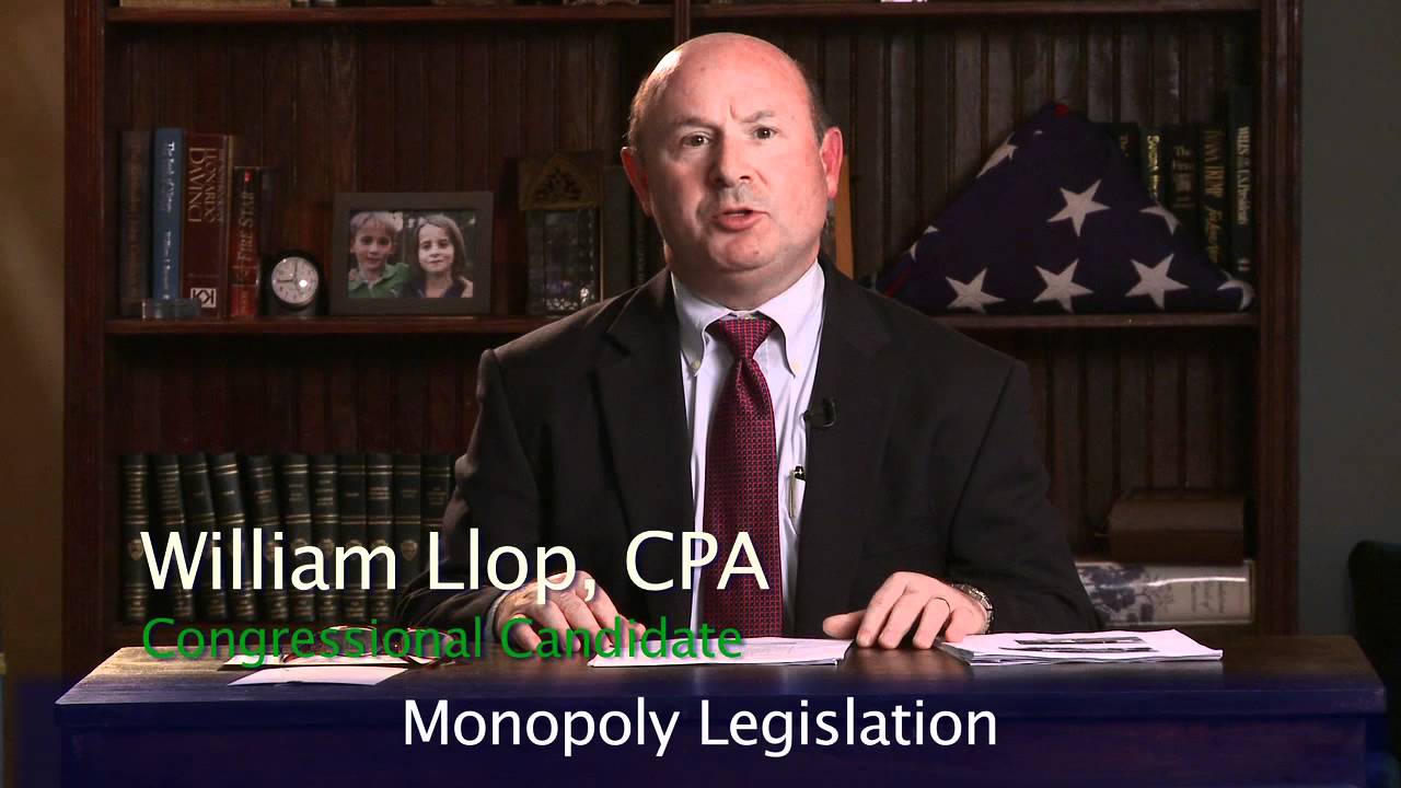 William Llop CPA for Congress- Anti- Monopoly Legislation - YouTube
