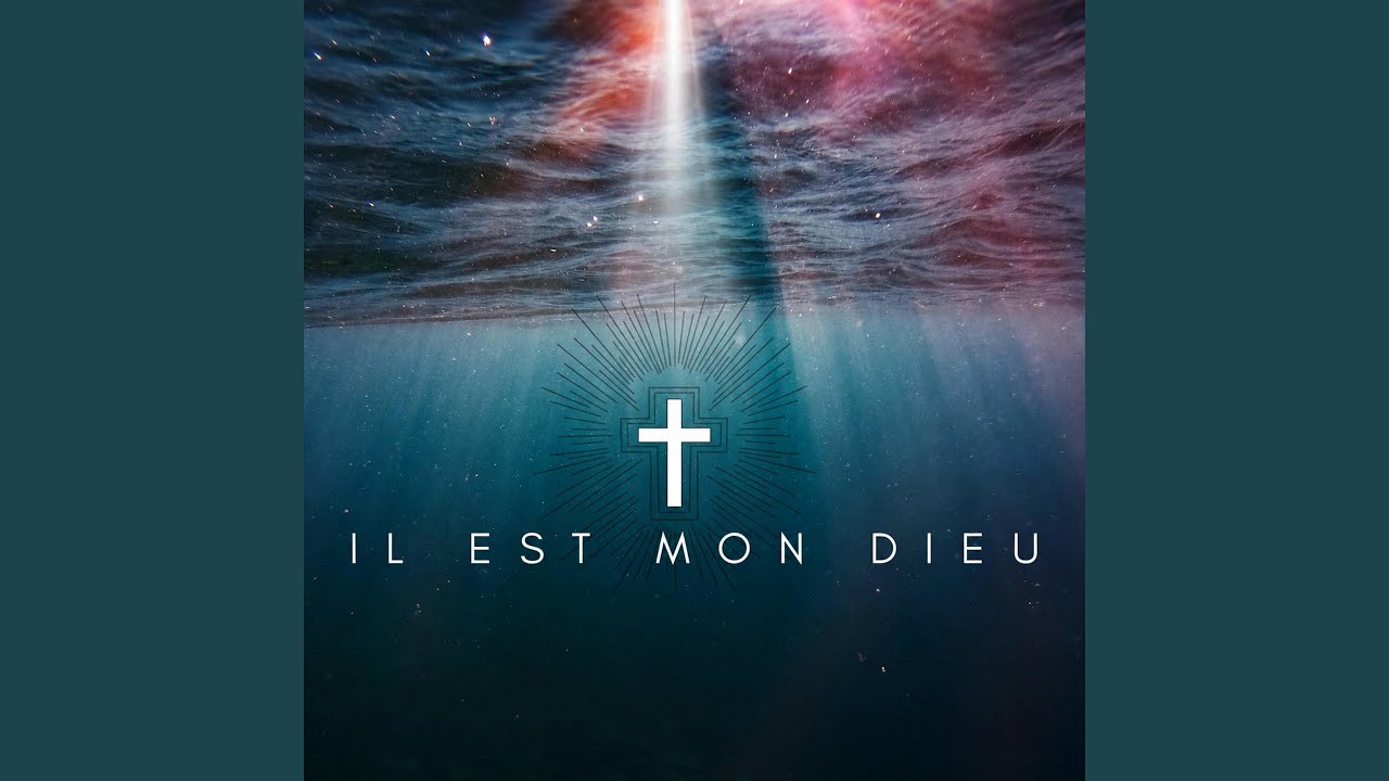Il est mon Dieu - YouTube