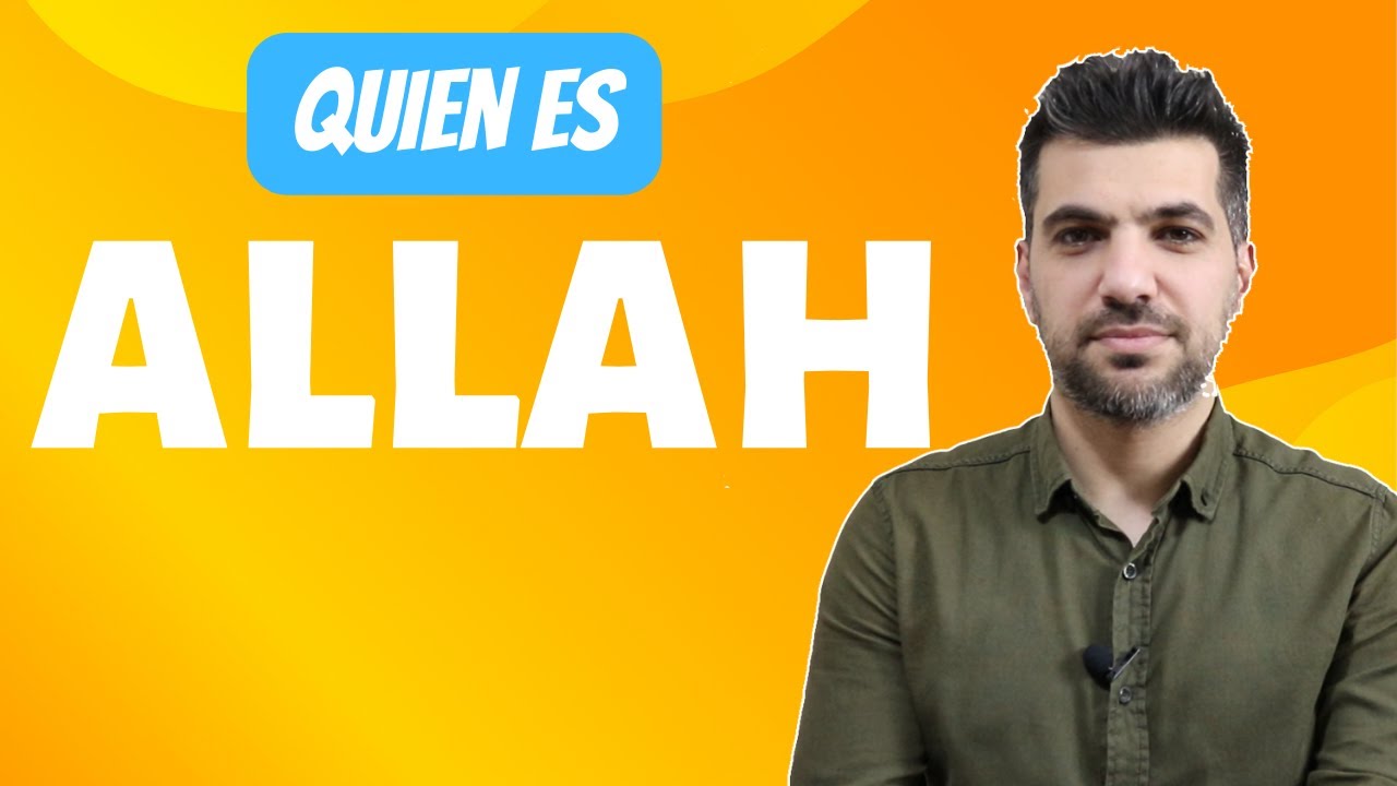 El Islam explicado (2): Quién es Allah? cuales son los 99 nombres de ...