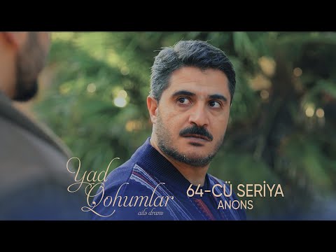 Yad Qohumlar  64-cü Seriya  ANONS