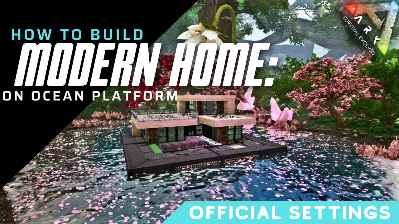Modern House On Ocean Platform | Official settings | Ark Survival ...