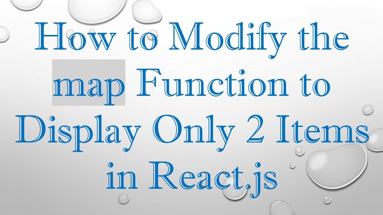 How To Modify The Map Function To Display Only 2 Items In Reactjs