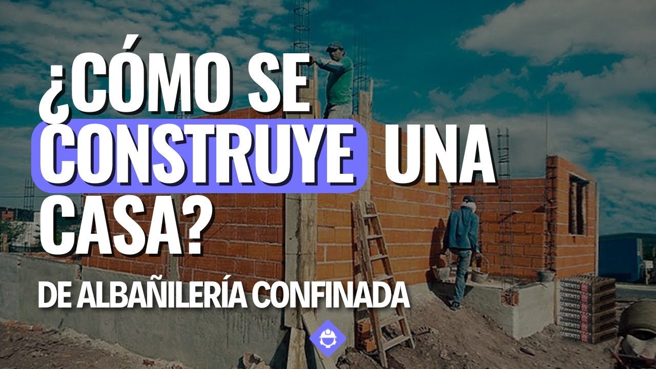 Cómo Construir una Casa de Albañilería Confinada | Guía Paso a Paso para Ingenieros y ...