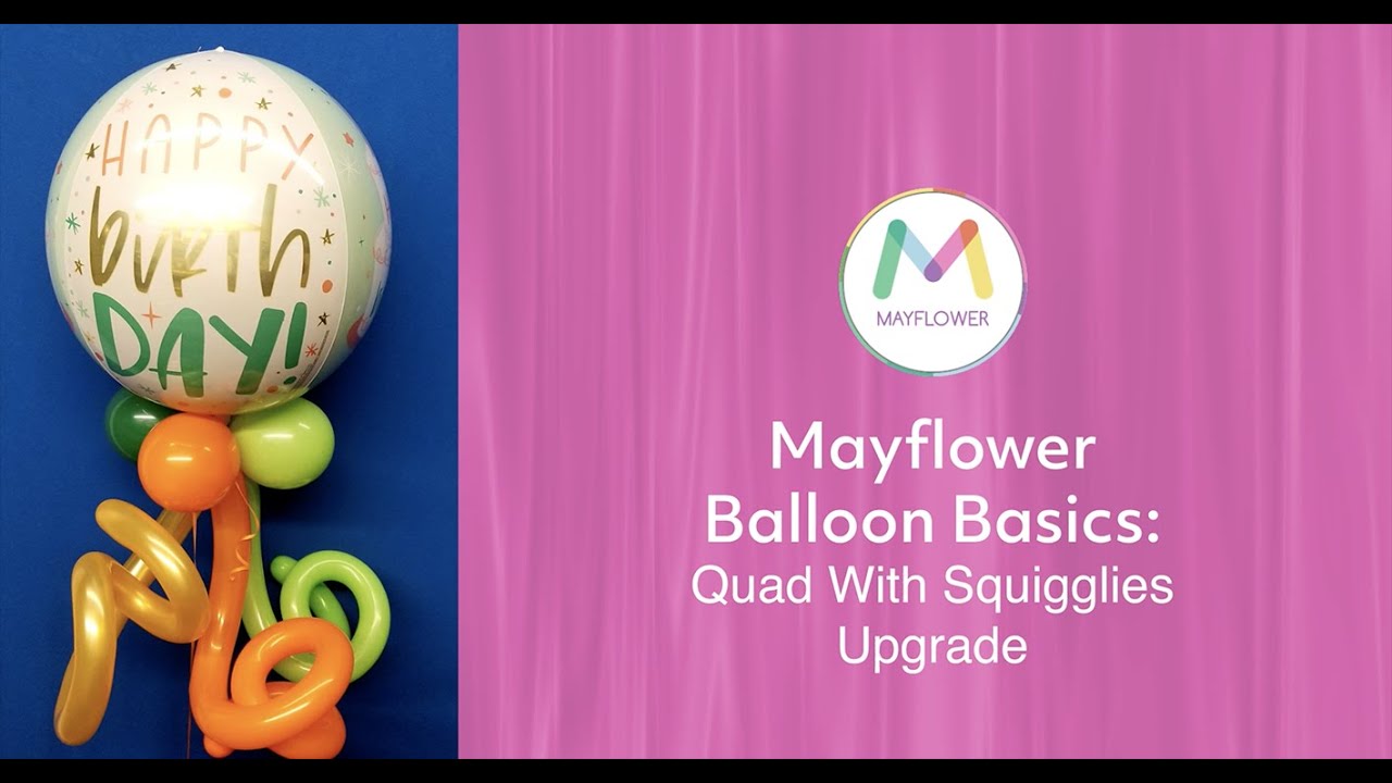 Mayflower Balloon Basics Quad With Squigglies Upgrade - YouTube