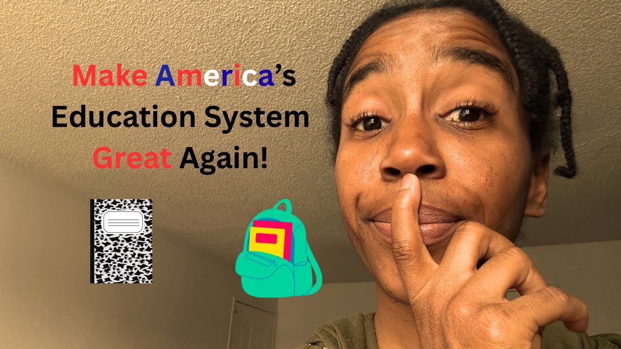 Make America's Education System Great Again... - YouTube