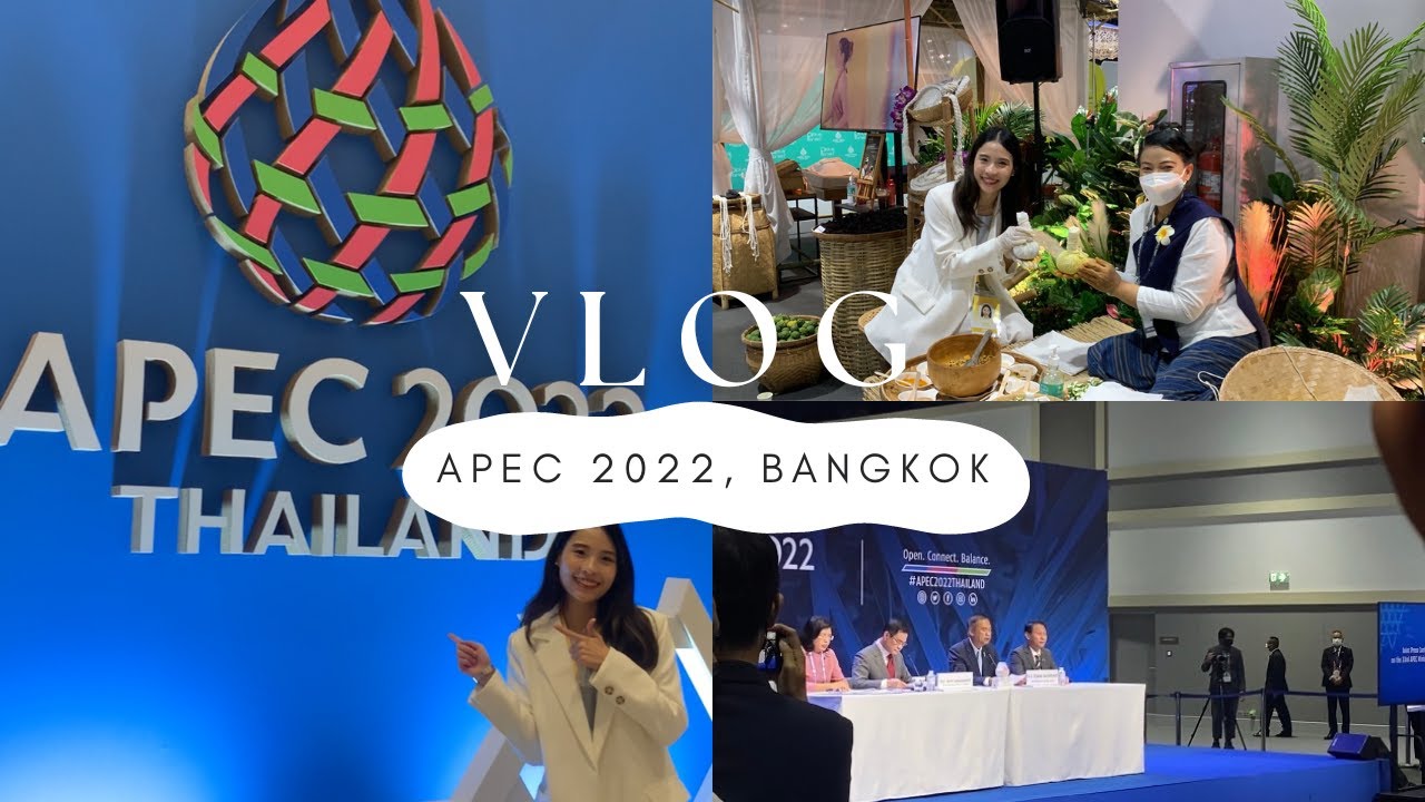 APEC 2022 Thailand | Bangkok Vlog , Exhibition tour , Press ...