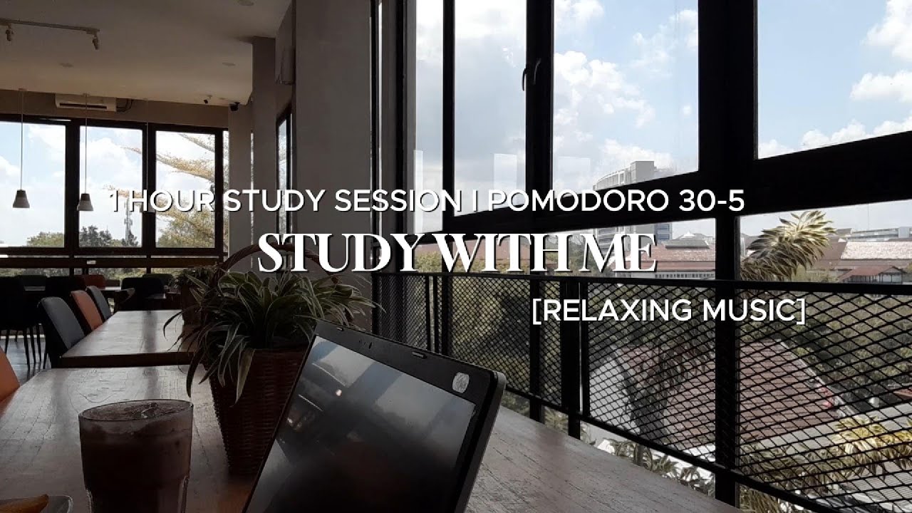 STUDY WITH ME I 1 hour study session I Pomodoro 30-5 [relaxing music] - YouTube
