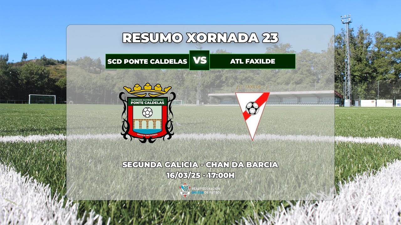 XORNADA 23: SCD PONTE CALDELAS - ATL FAXILDE - YouTube