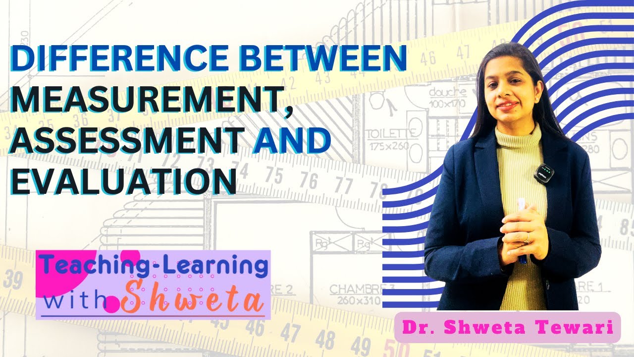 Difference Between Measurement Assessment And Evaluation Assessment difference-between-measurement-assessment-and-evaluation-assessment