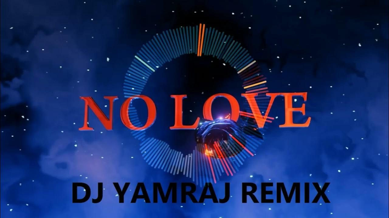 No Love remix - Shubh | Dj Yamraj - YouTube