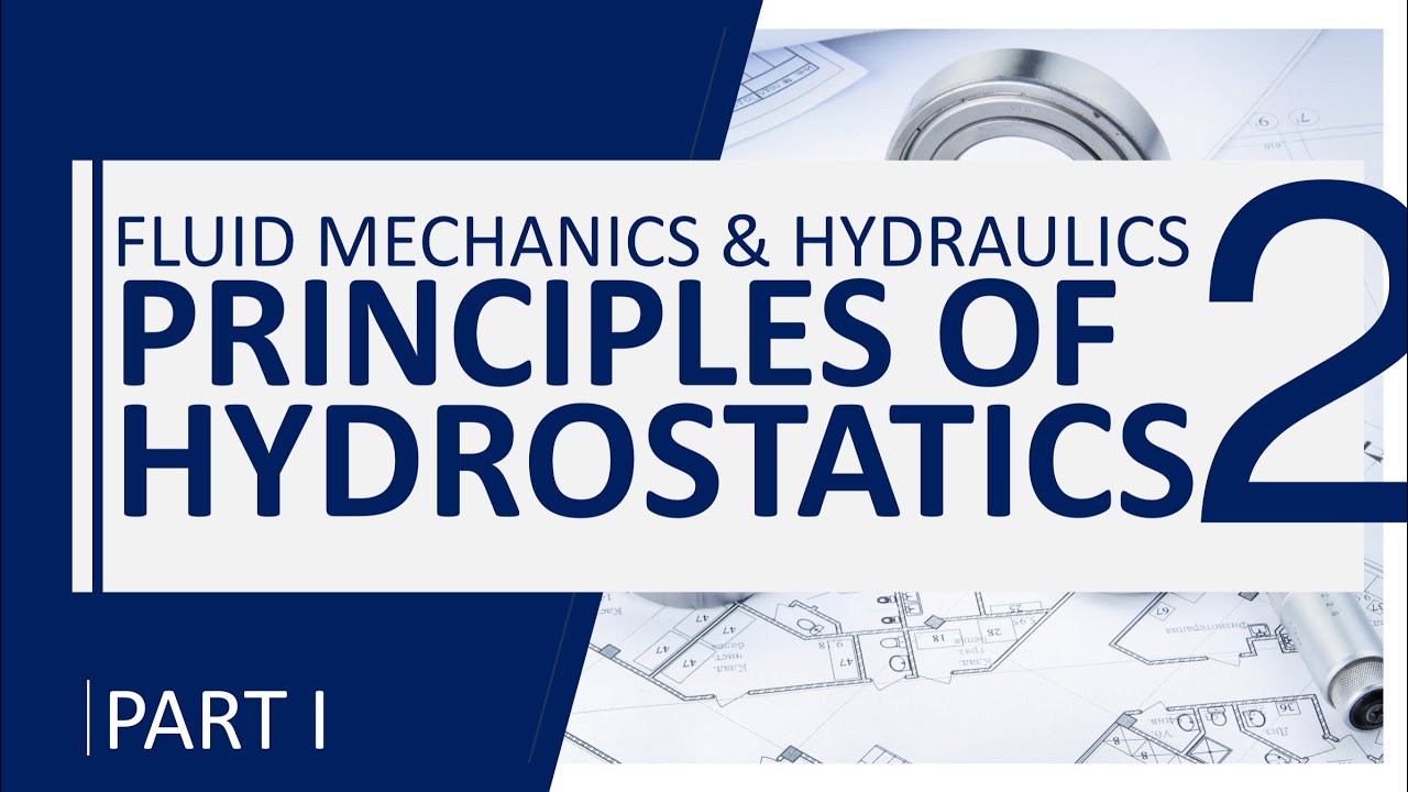 Fluid Mechanics and Hydraulics - Principles of Hydrostatics Part I ...