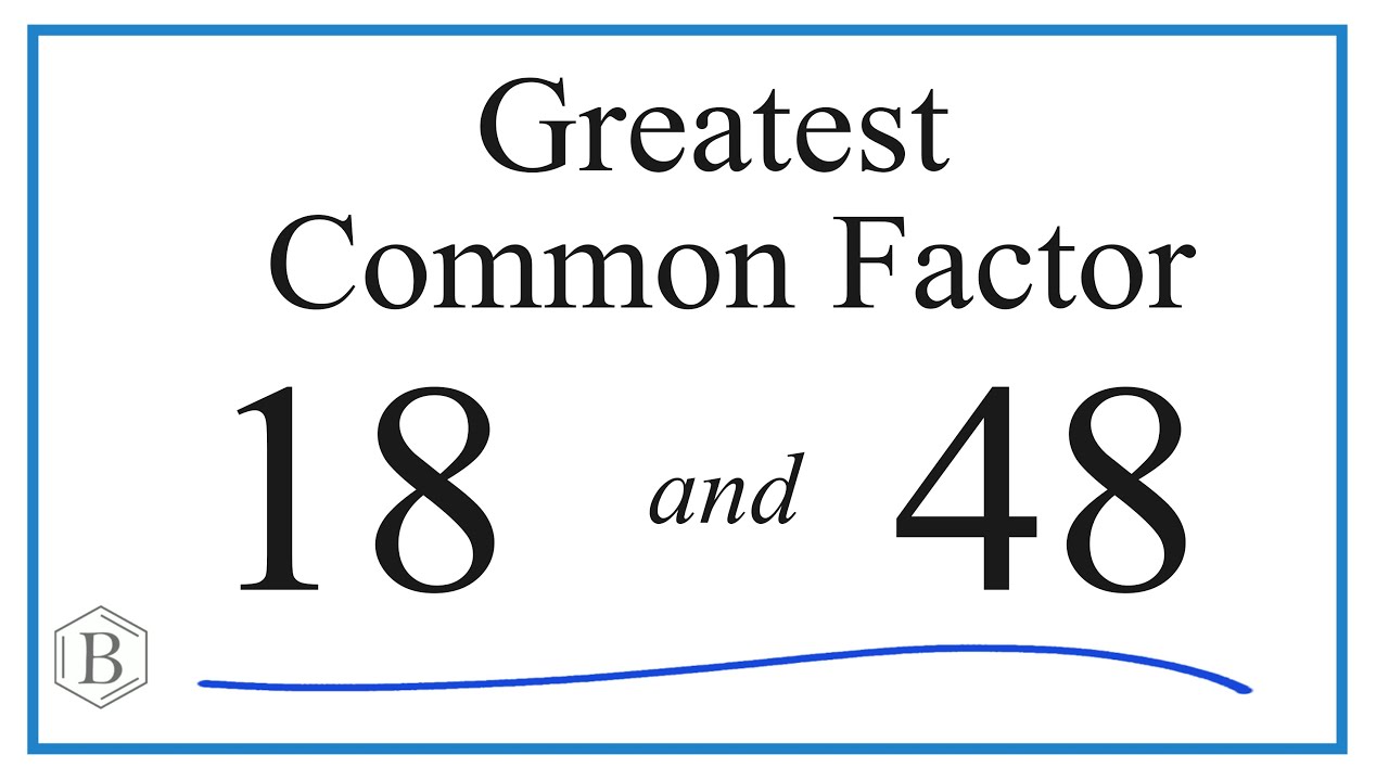 How to Find the Greatest Common Factor for 18 and 48 - YouTube