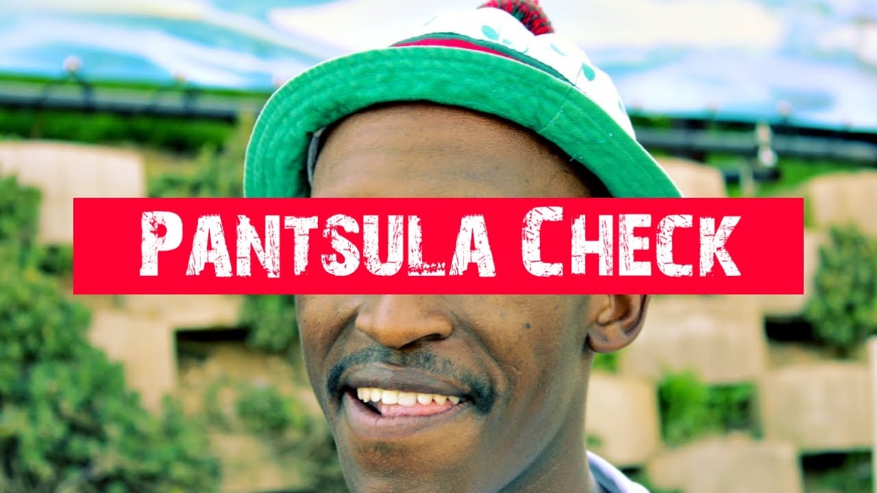 PANTSULA CHECK PART 1 - YouTube