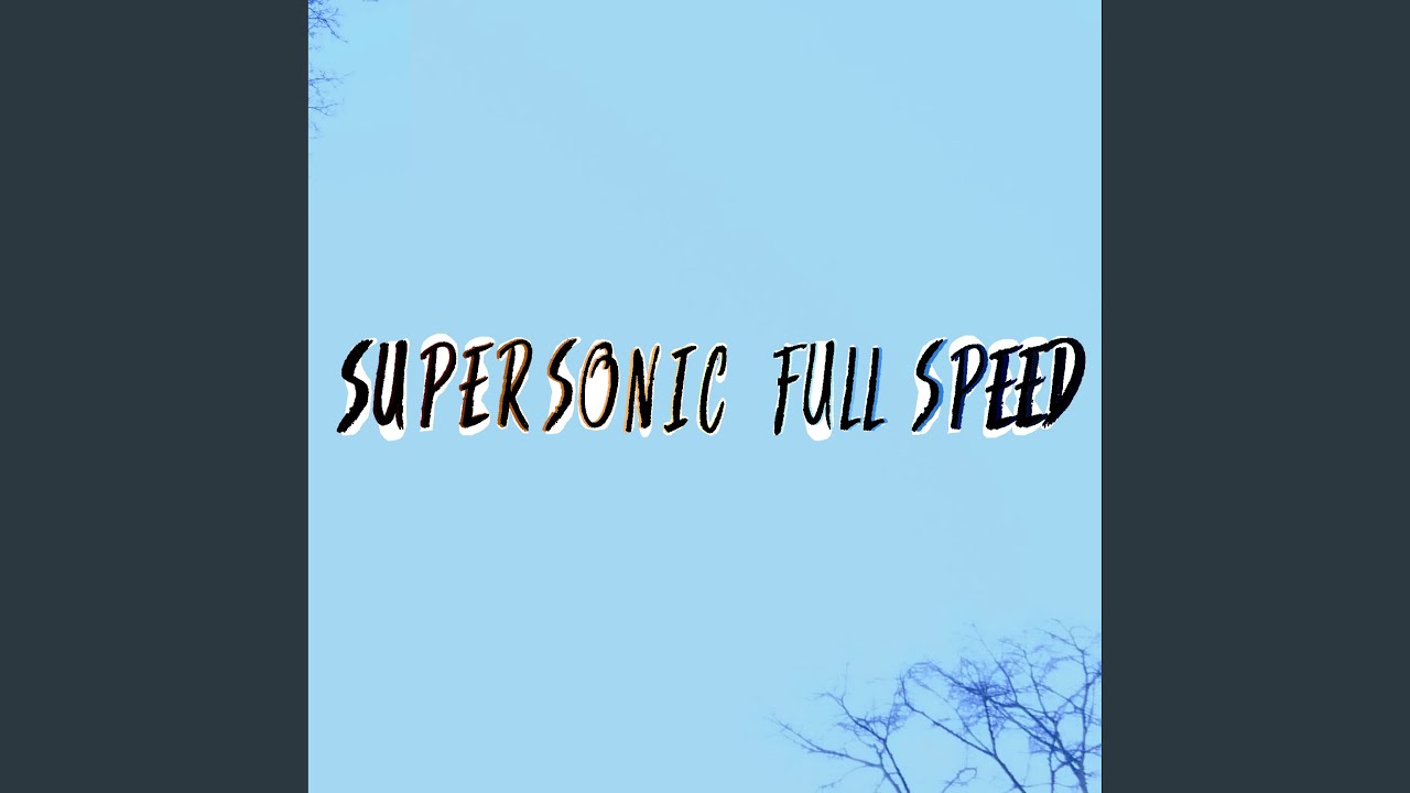 Super Sonic Full Speed - YouTube