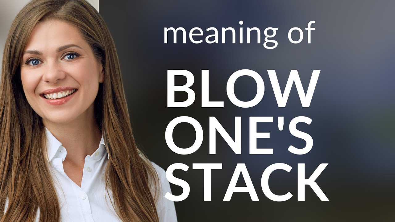 Blowing One's Stack: Understanding the Phrase - YouTube