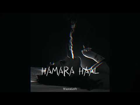 Hamara Haal (Slowed Reverb) - Song