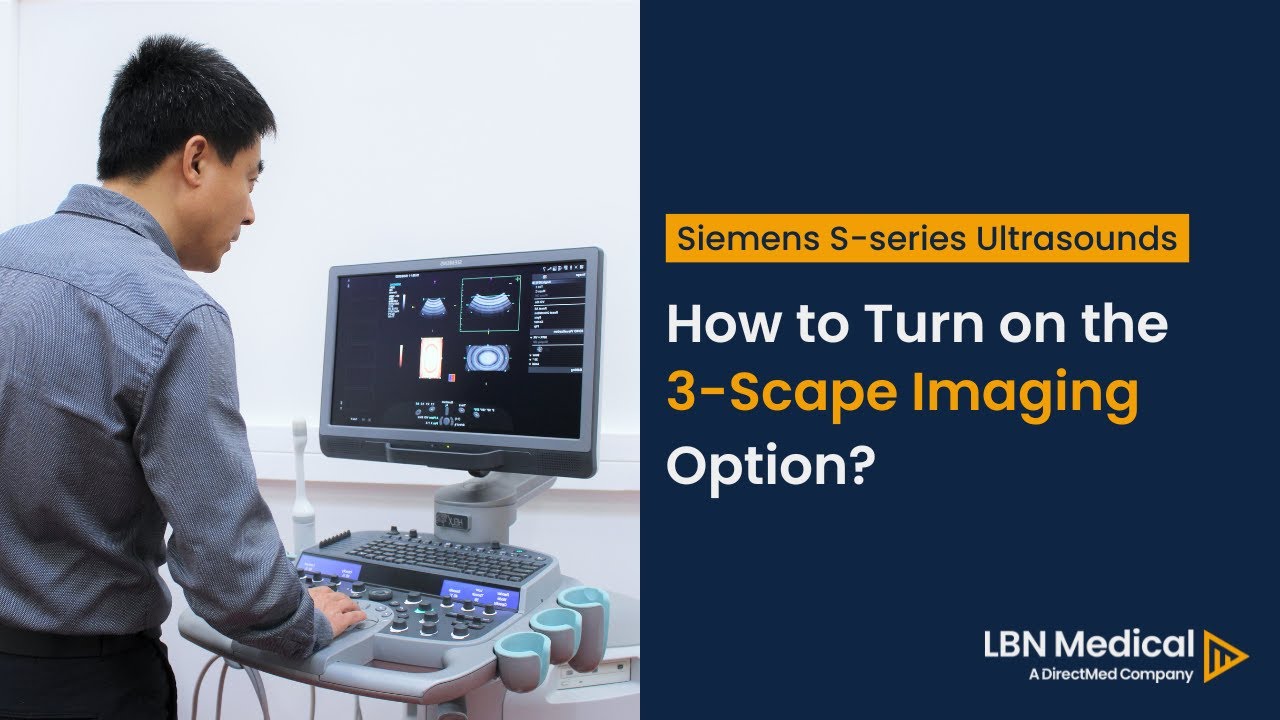 Siemens S-series Ultrasounds - How to Turn on the 3-Scape Imaging ...