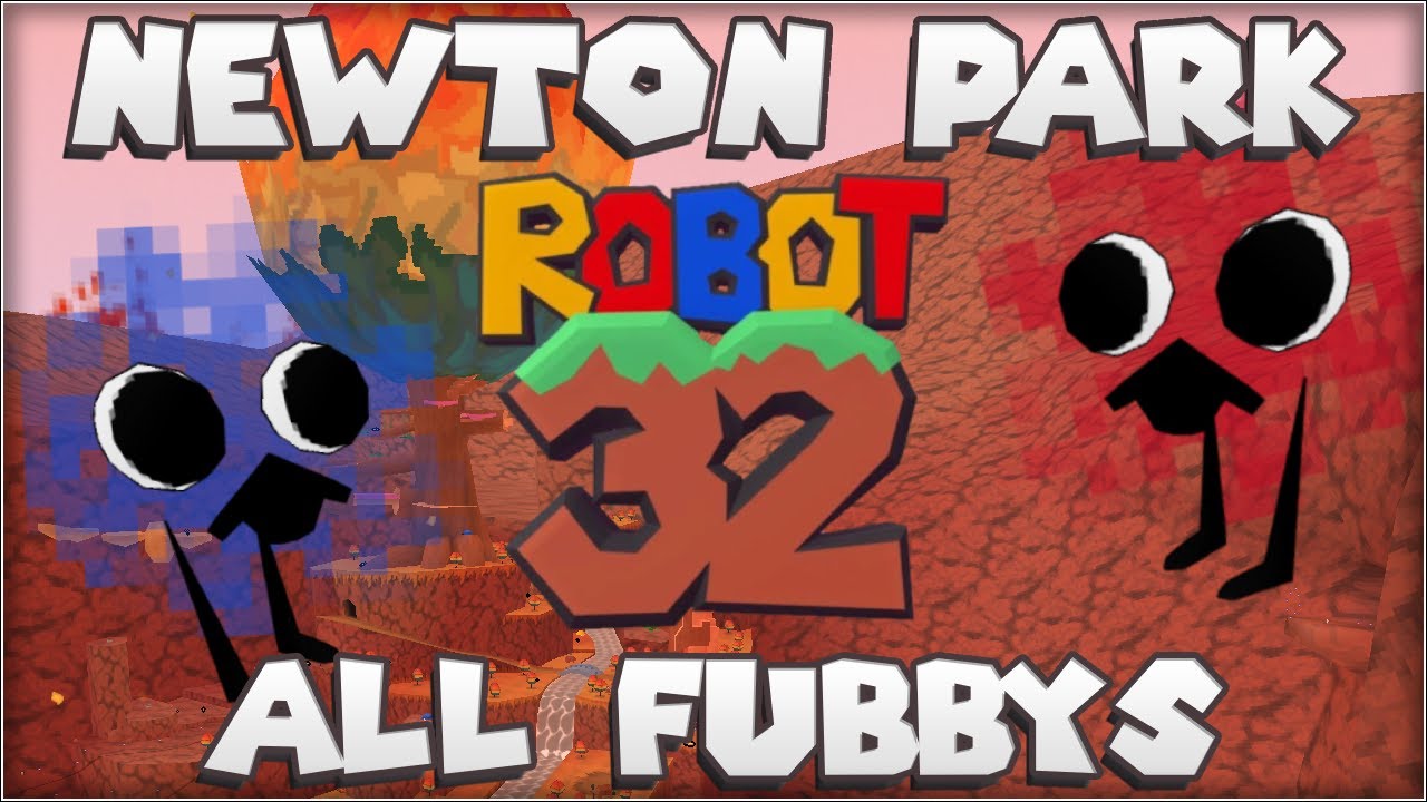 All Fubbys In Newton Park | Robot 32 Guide - YouTube