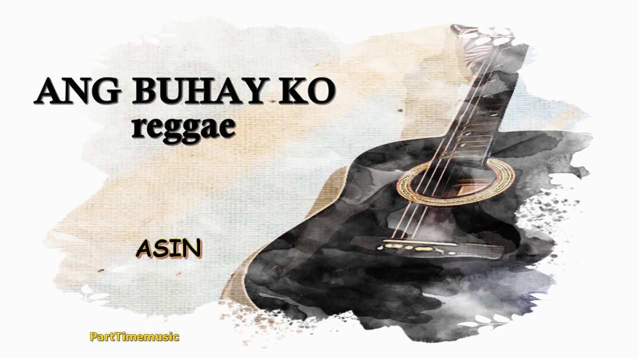 Ang Buhay ko - Asin karaoke reggae (karaoke version) - YouTube