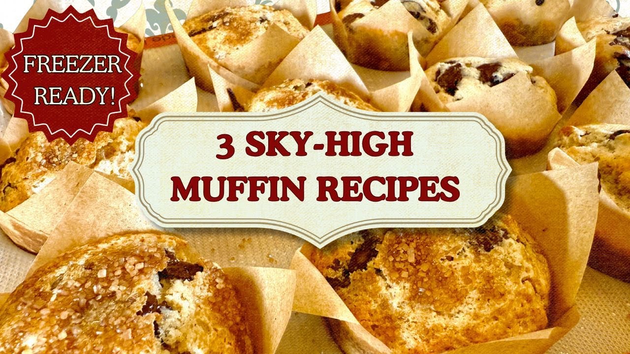 3 Recipes For Sky-High Muffins | Freezer-Ready & Perfect for Houseguest ...