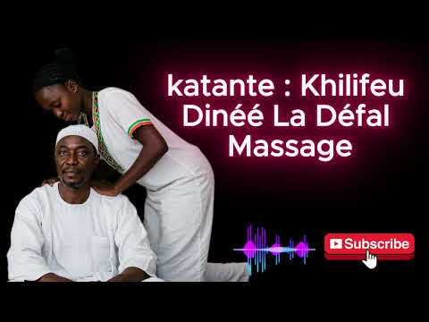 Wakhtane Katante : Béneu Paa Khilifeu Dinéé La Défal Massage Adji Sarr Bou SaySay Mou...