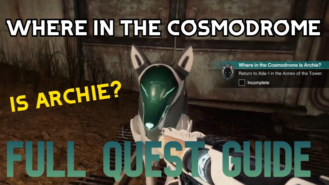 WHERE IN THE COSMODROME IS ARCHIE? | Destiny 2, Full Archie Quest ...