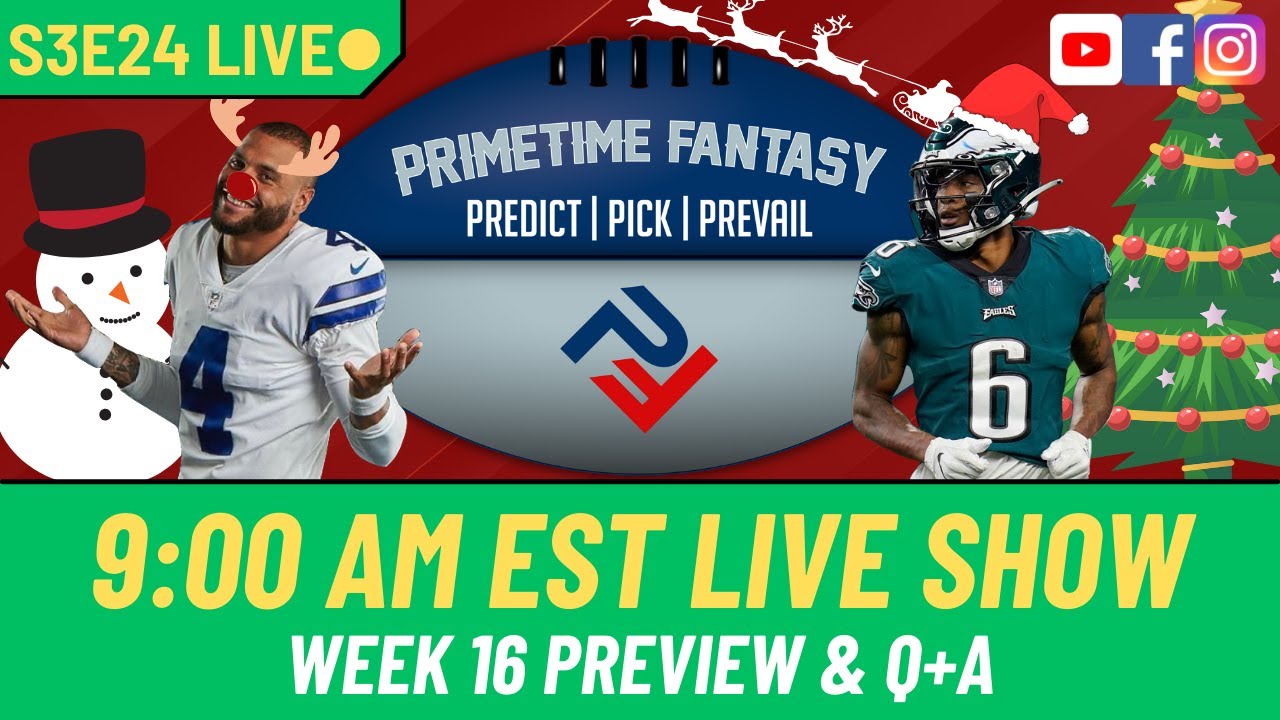 PrimeTime Fantasy Podcast LIVE NFL Week 16 Fantasy Football Preview ...