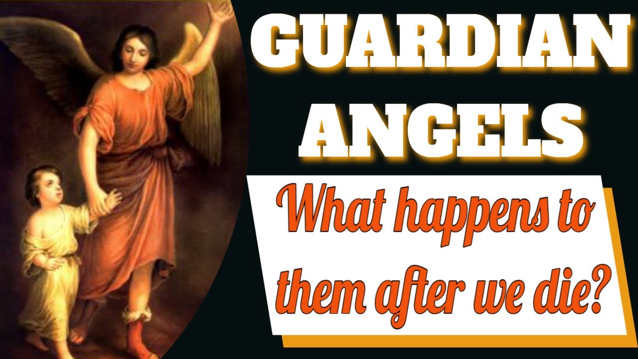 What Happens to Our Guardian Angels When We Die? - YouTube