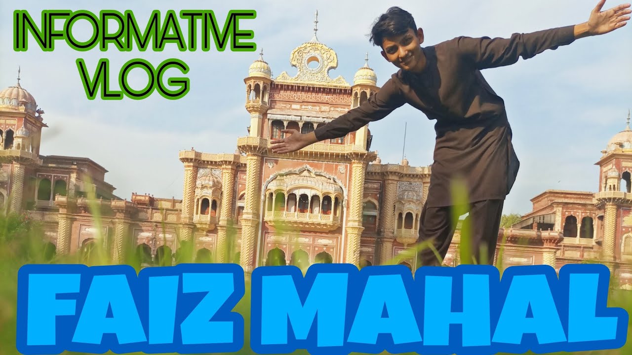 INFORMATIVE VLOG || FAIZ Mahal pohonch Gaye || facts about FAIZ Mahal ...