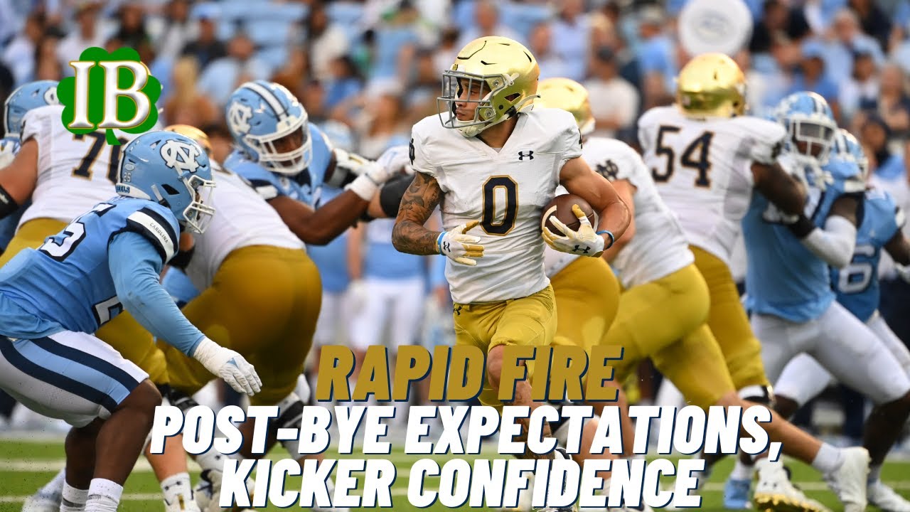 Rapid Fire Notre Dame Post Bye Expectations Kicker Confidence