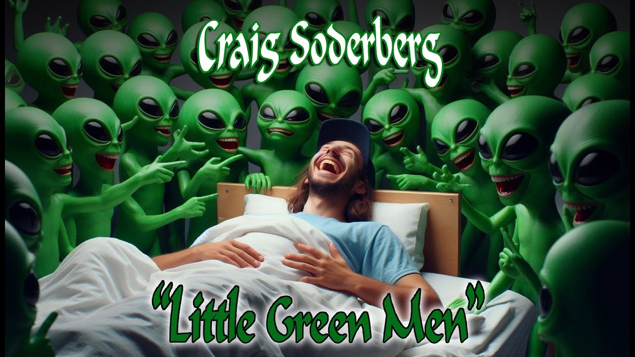 "Little Green Men" (Craig Soderberg original March 15, 2024) - YouTube
