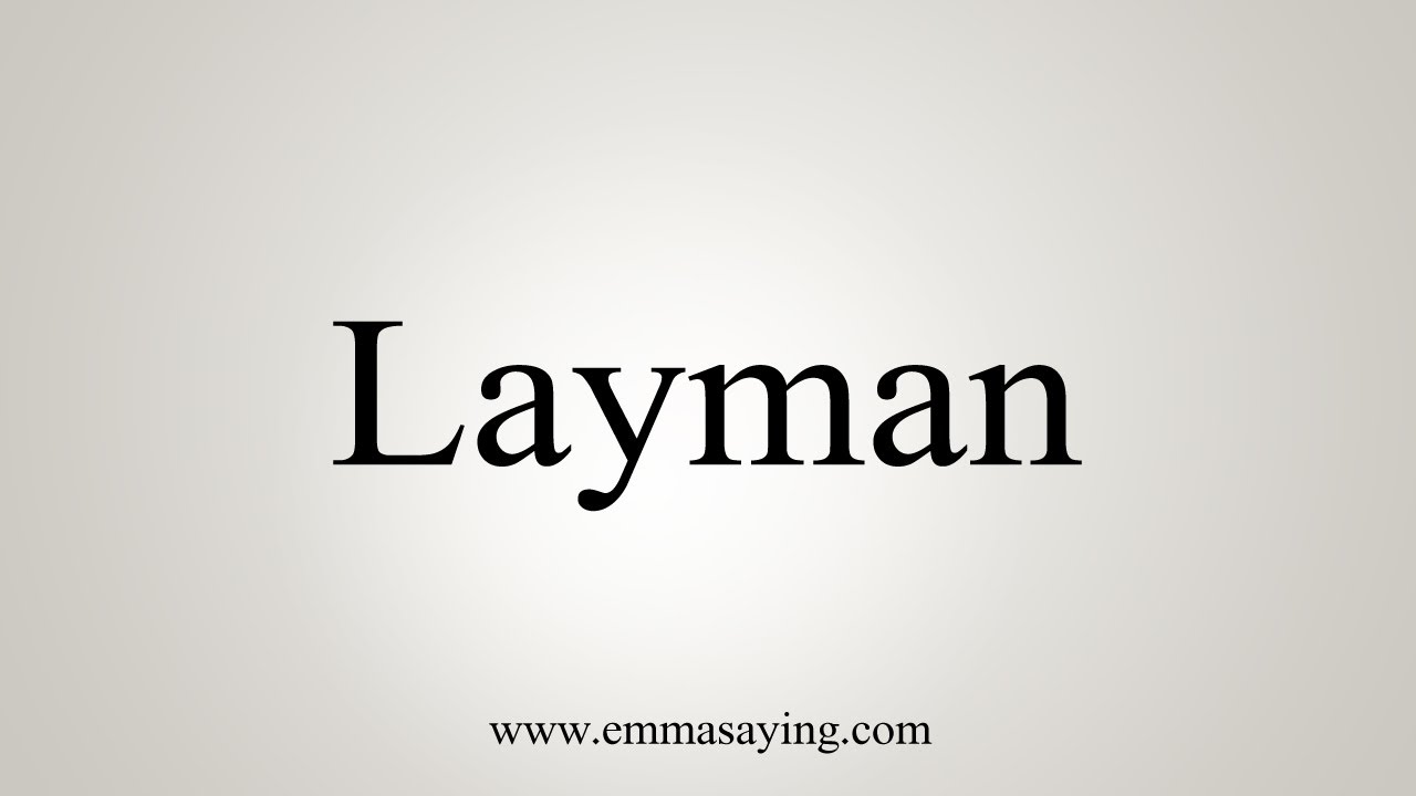How To Say Layman - YouTube