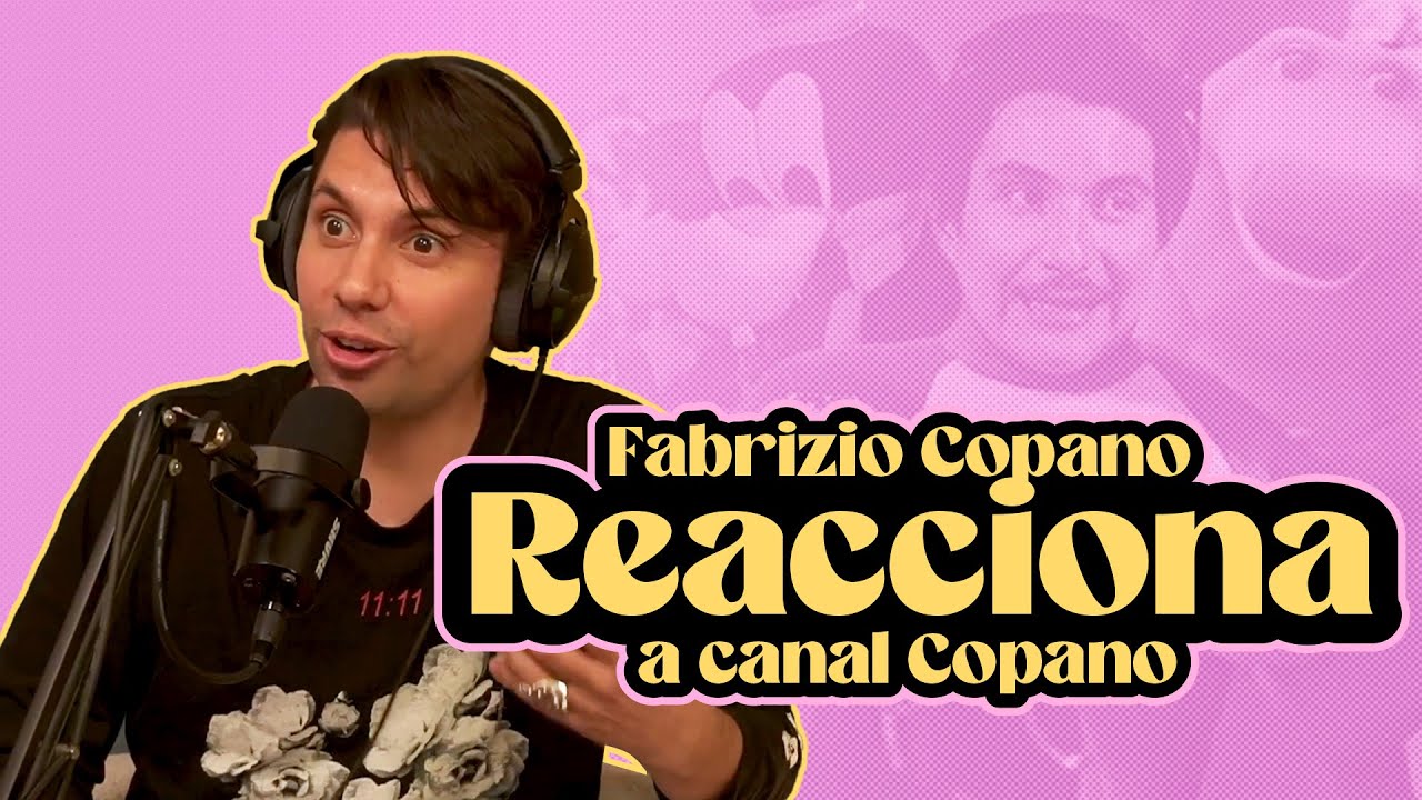Fabrizio Copano reacciona a Canal Copano - YouTube