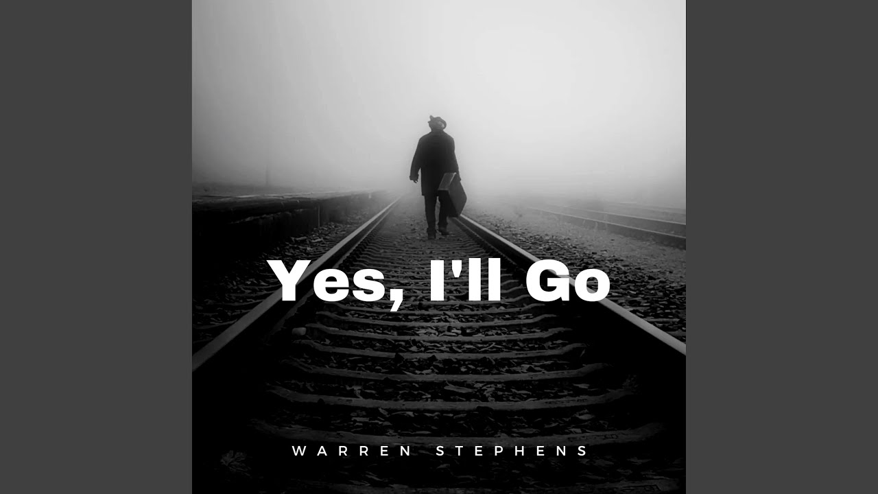 Yes, I'll Go - YouTube