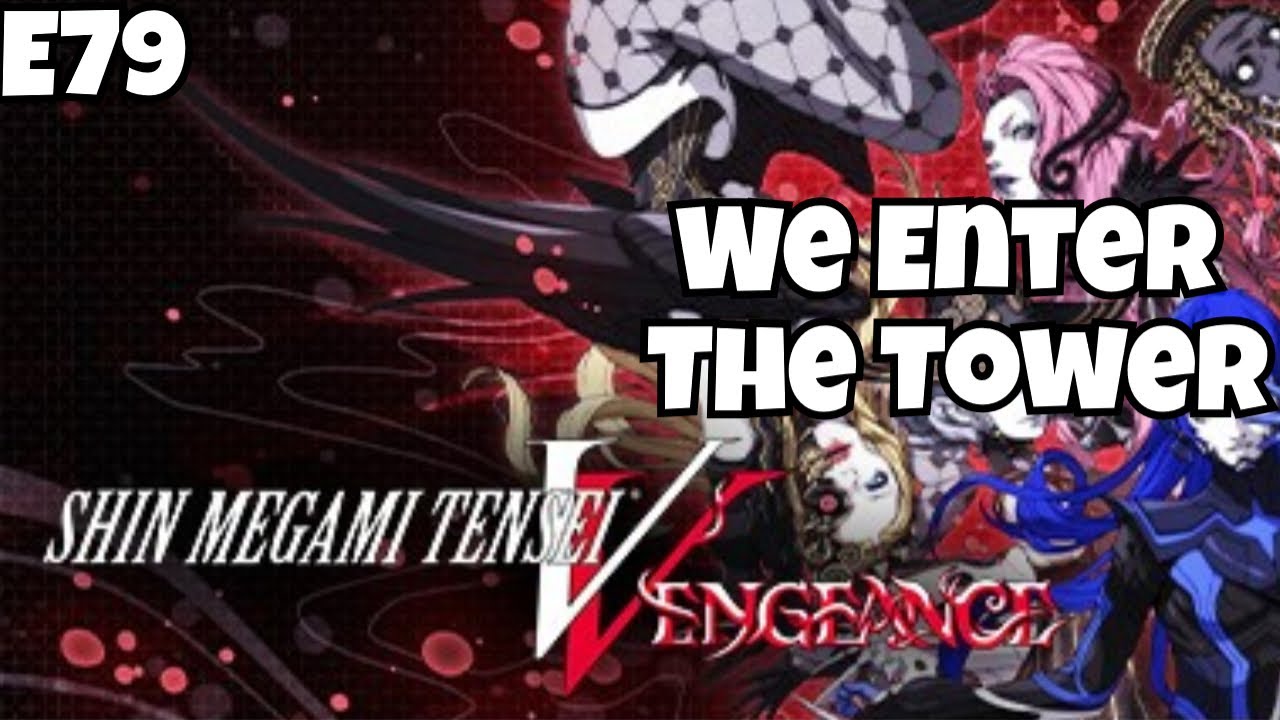E79 : Shin Megami Tensei V Vengeance : We Enter The Tower - YouTube