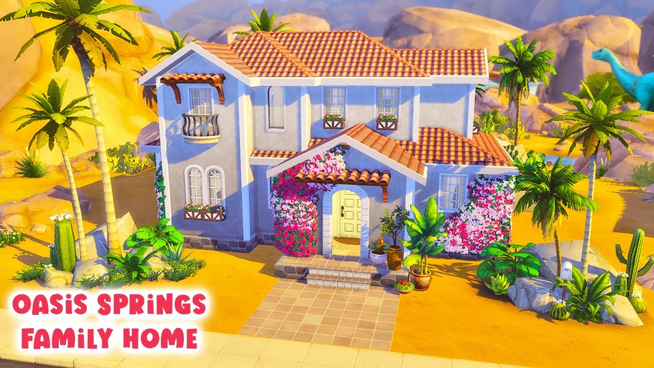 Oasis Springs Family Home │The Sims 4: Speed Build - YouTube