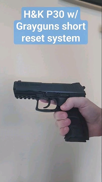 H&K P30 w/ Grayguns short reset system. - YouTube