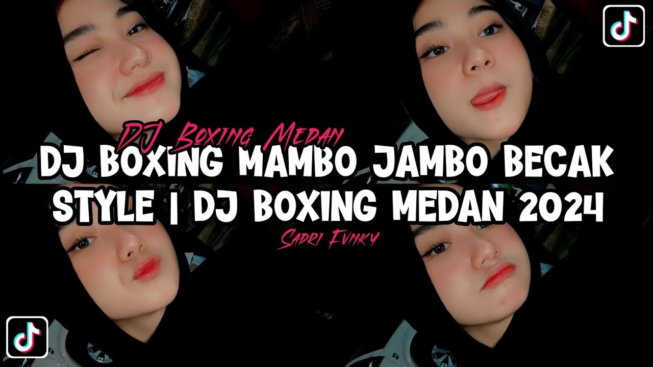 DJ BOXING MAMBO JAMBO BECAK STYLE | DJ BOXING MEDAN 2024 - YouTube