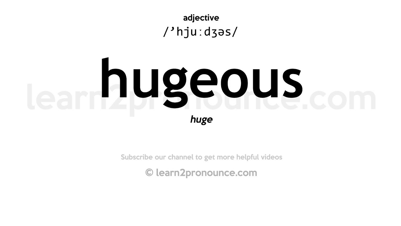 Pronunciation of Hugeous | Definition of Hugeous - YouTube